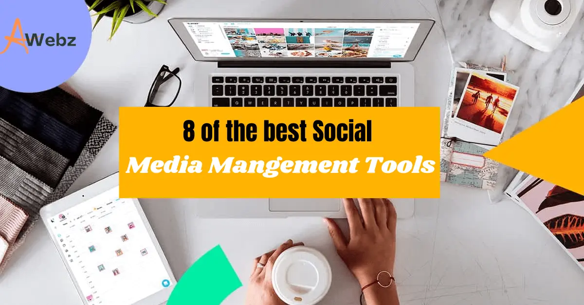 8 Social Media Management Tools 2023 - AWebz Azeem Ahmad